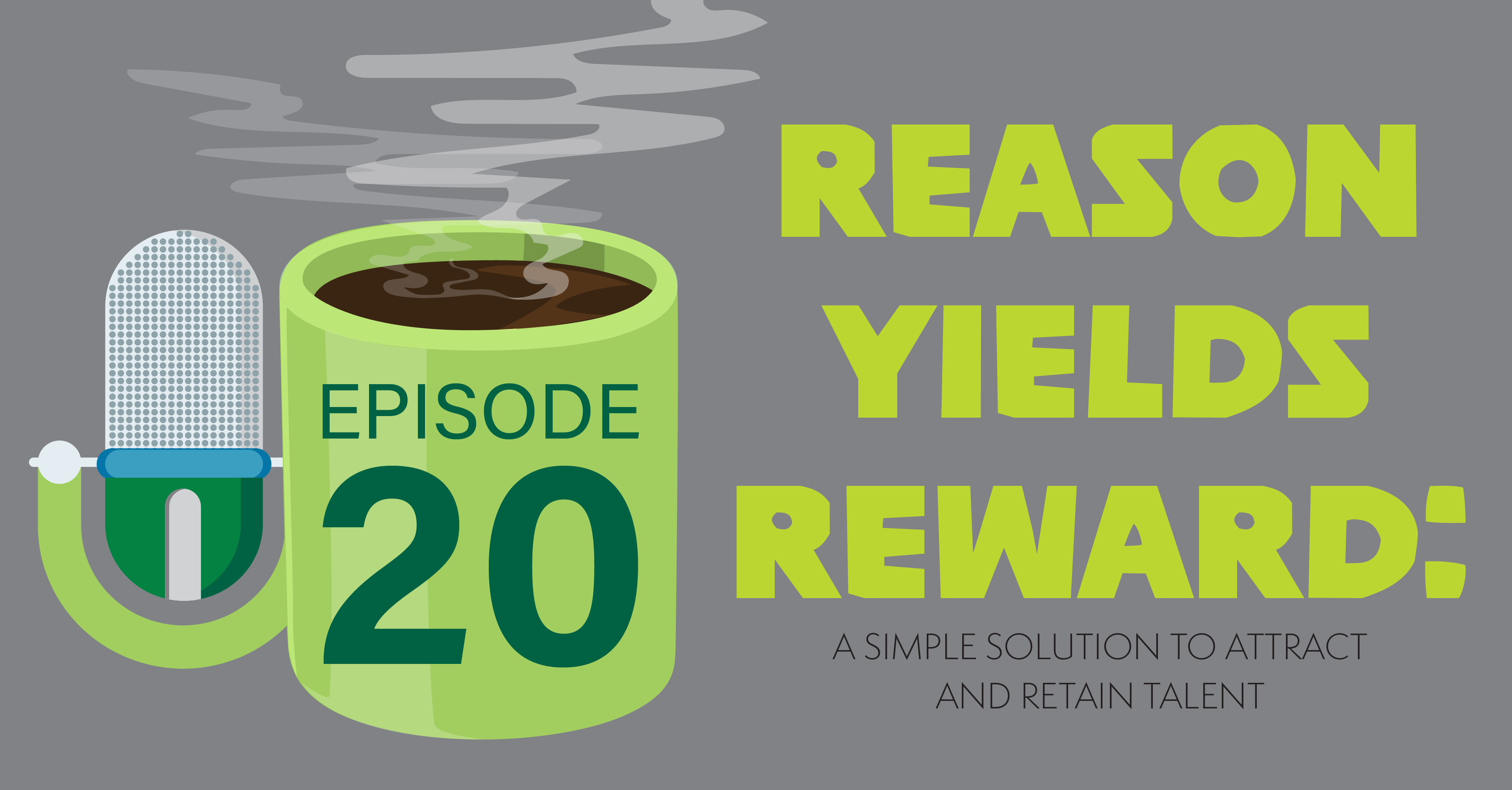 HR Break Room | Episode 20 - Reason Yields Reward: A Simple Solution to ...