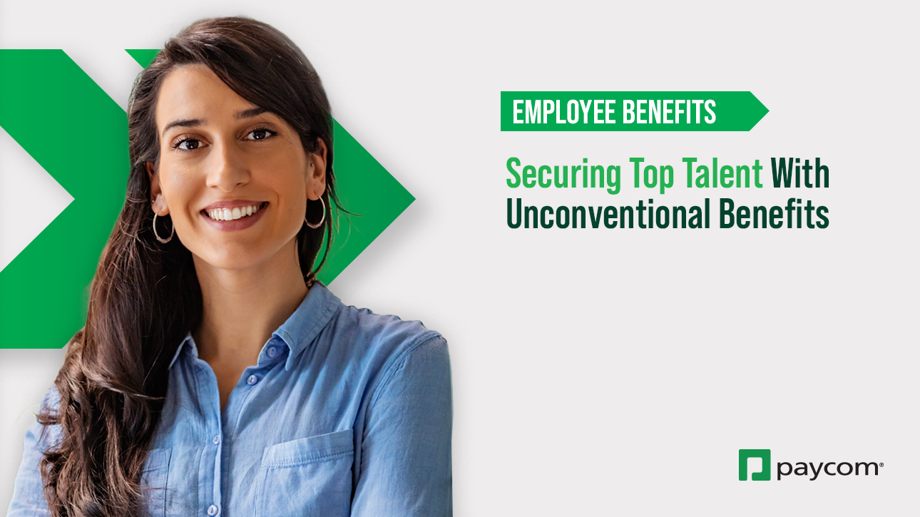 Securing Top Talent With Unconventional Benefits | Paycom Blog