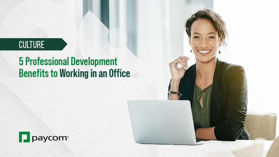 5 Professional Development Benefits to Working in an Office | Paycom ...
