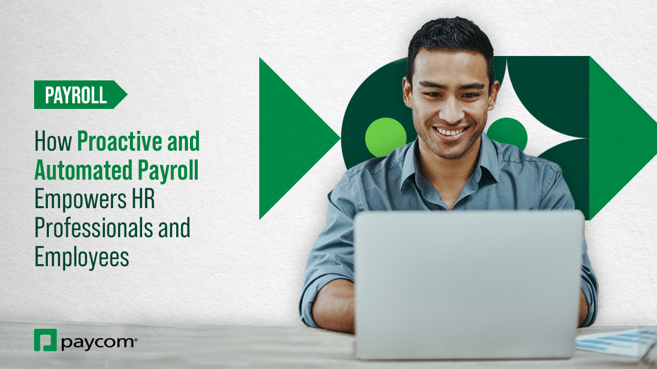 How Proactive and Automated Payroll Empowers HR Professionals and ...
