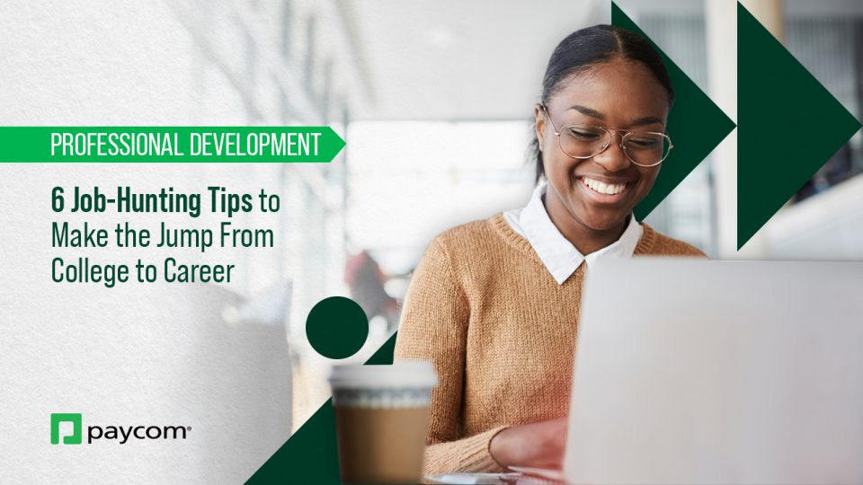 6 Job-Hunting Tips to Make the Jump from College to Career | Paycom Careers