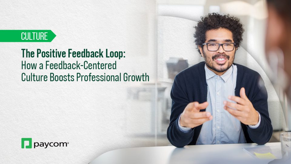 The Positive Feedback Loop: How a Feedback-Centered Culture Boosts ...