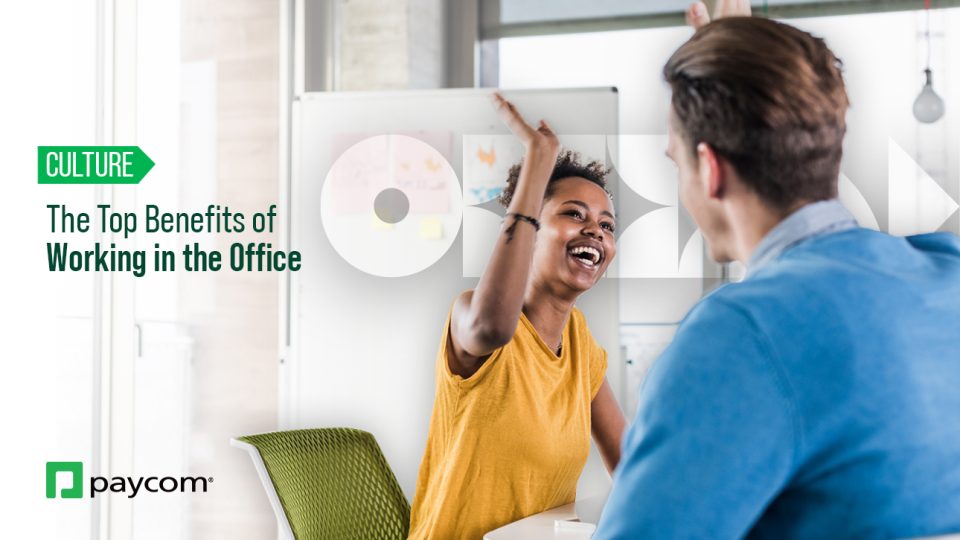 The Top Benefits of Working in the Office | Paycom Careers